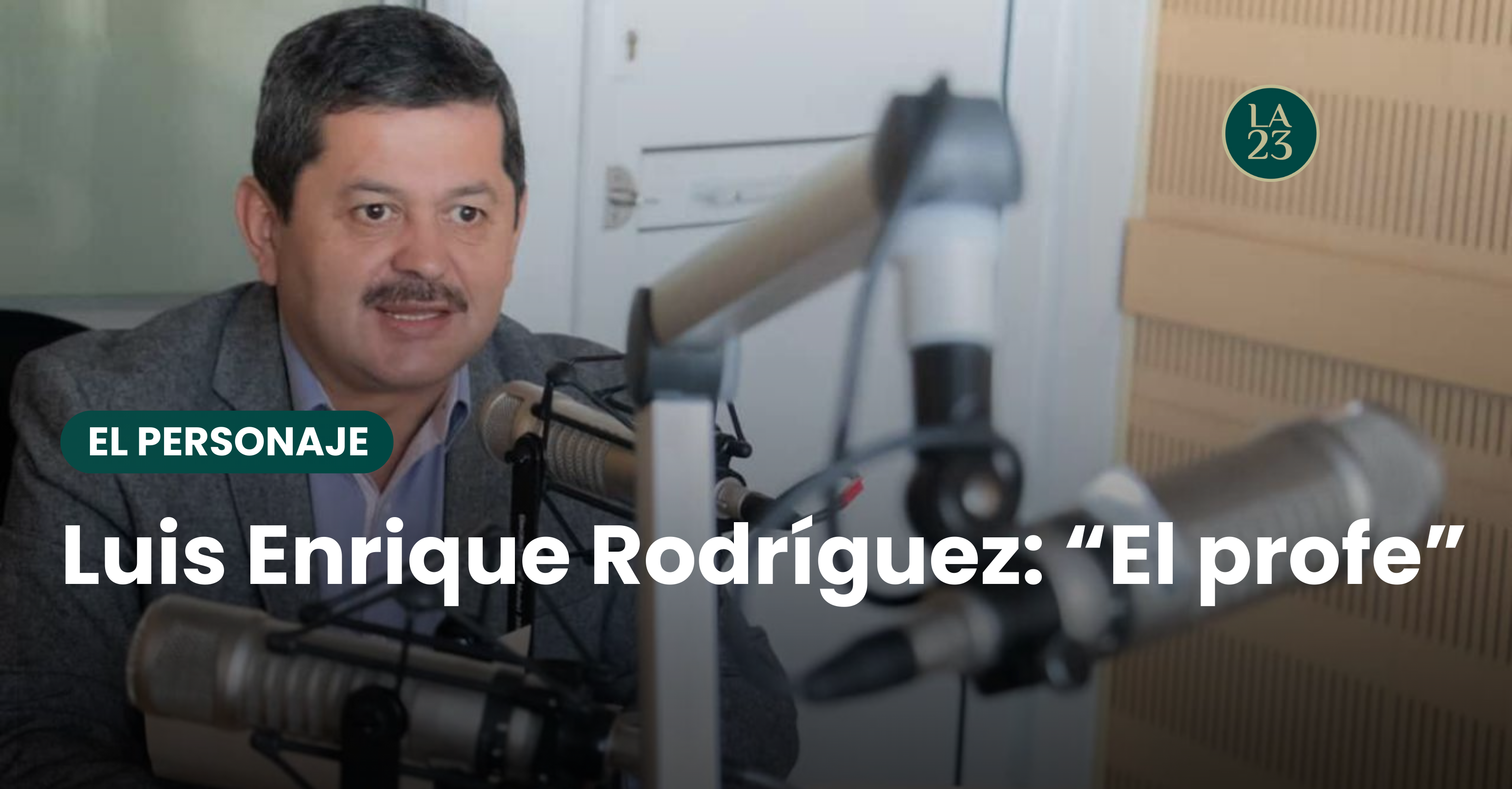 Luis Enrique Rodríguez: “El profe” - La Veintitrés